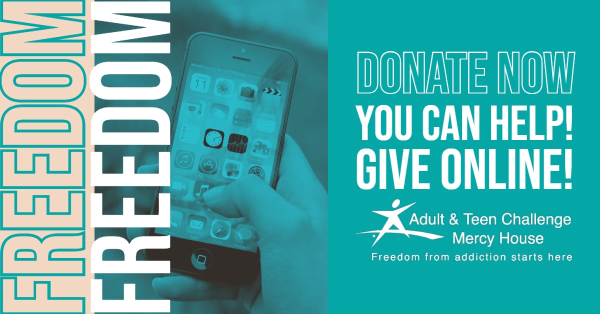 Donate Today & Change Lives! - Mercy House Adult & Teen Challenge